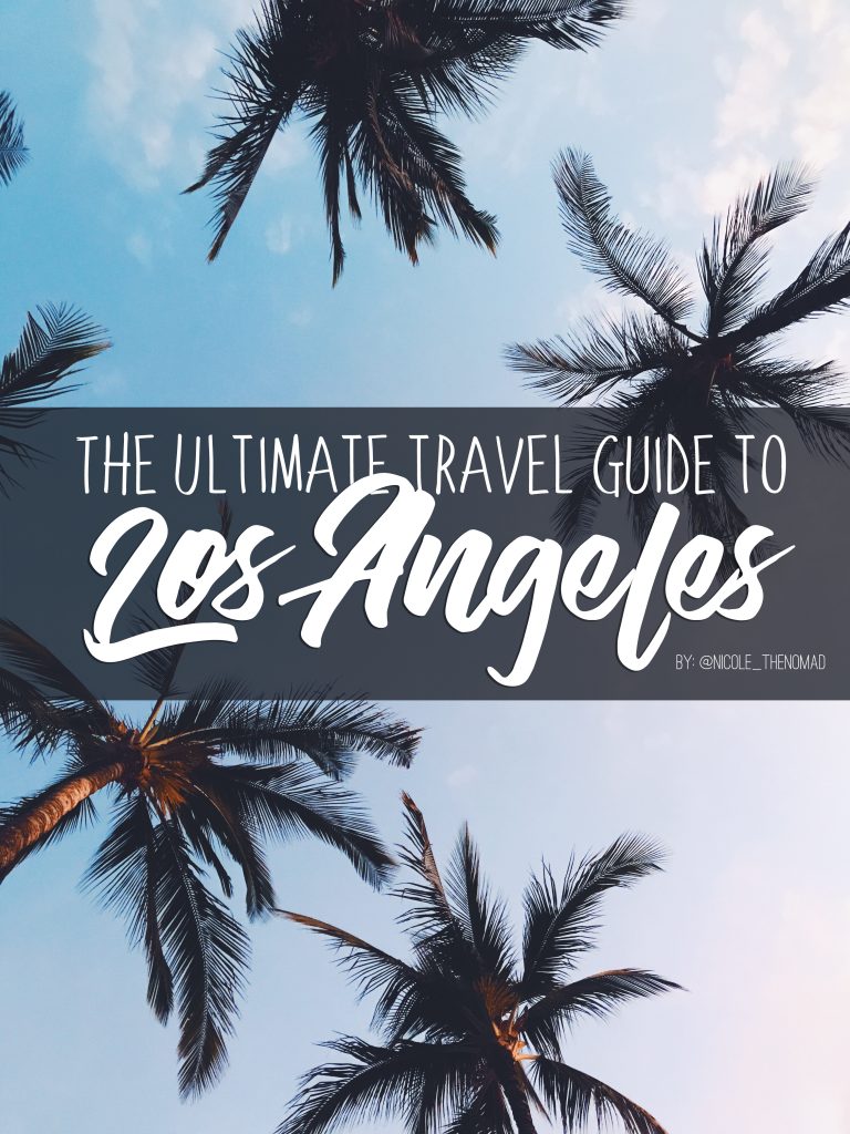The Ultimate Travel Guide to Los Angeles | Nicole the Nomad