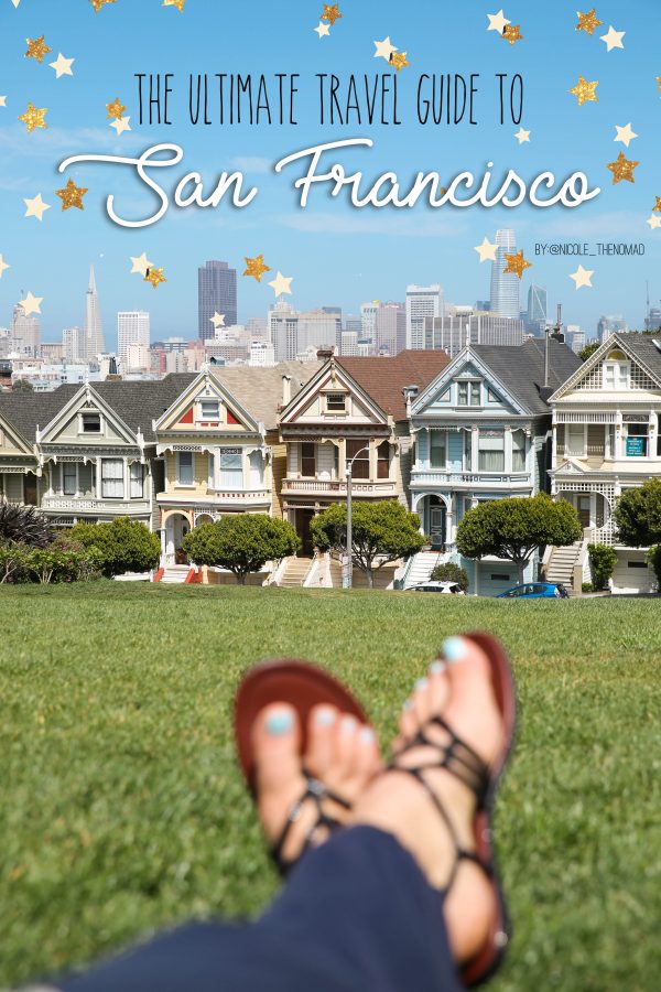 The Ultimate Travel Guide to San Francisco | Nicole the Nomad